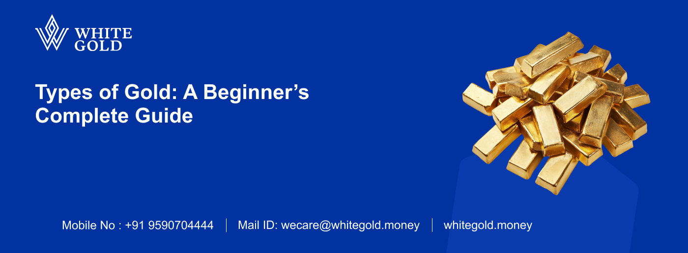 Types of Gold in India: Purity, Color & Form Guide